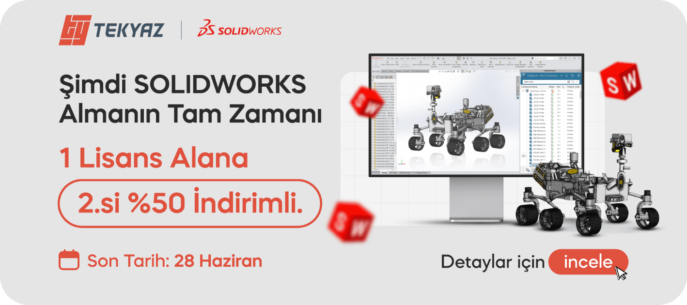 SOLIDWORKS Özellikleri, Kampanyaları ve Satın Alma - TEKYAZ